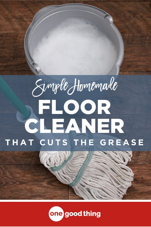 How To Make A Simple Floor Cleaner That Cuts The Grease!