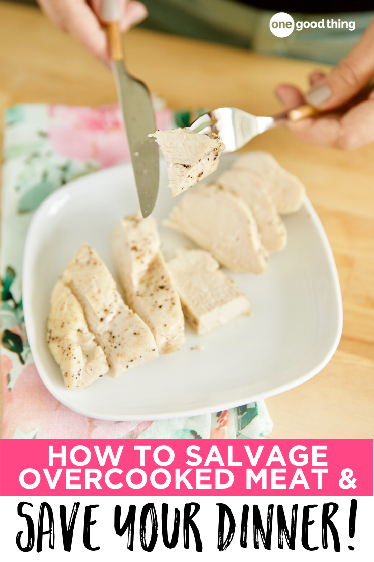 How To Salvage Overcooked Meat & Save Your Dinner