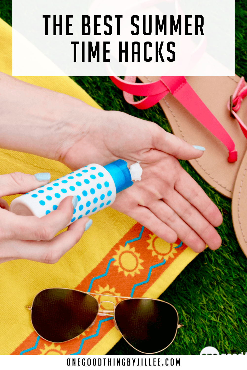 16 Summertime Hacks For Even More Summer Fun