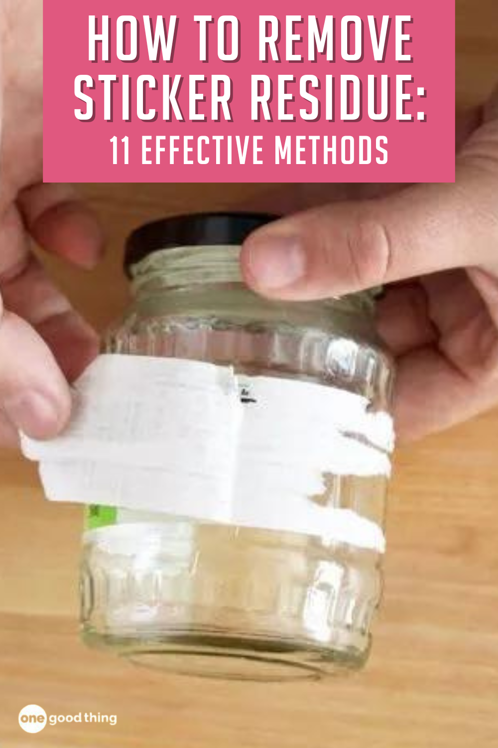 How To Remove Stickers And Sticky Labels: 11 Easy Methods