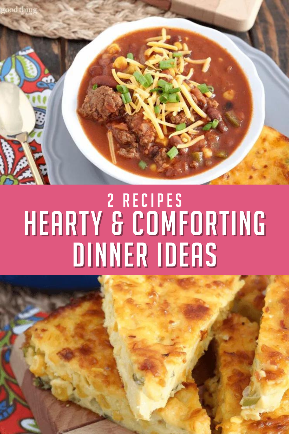 2 Easy Recipes For A Hearty And Comforting Dinner