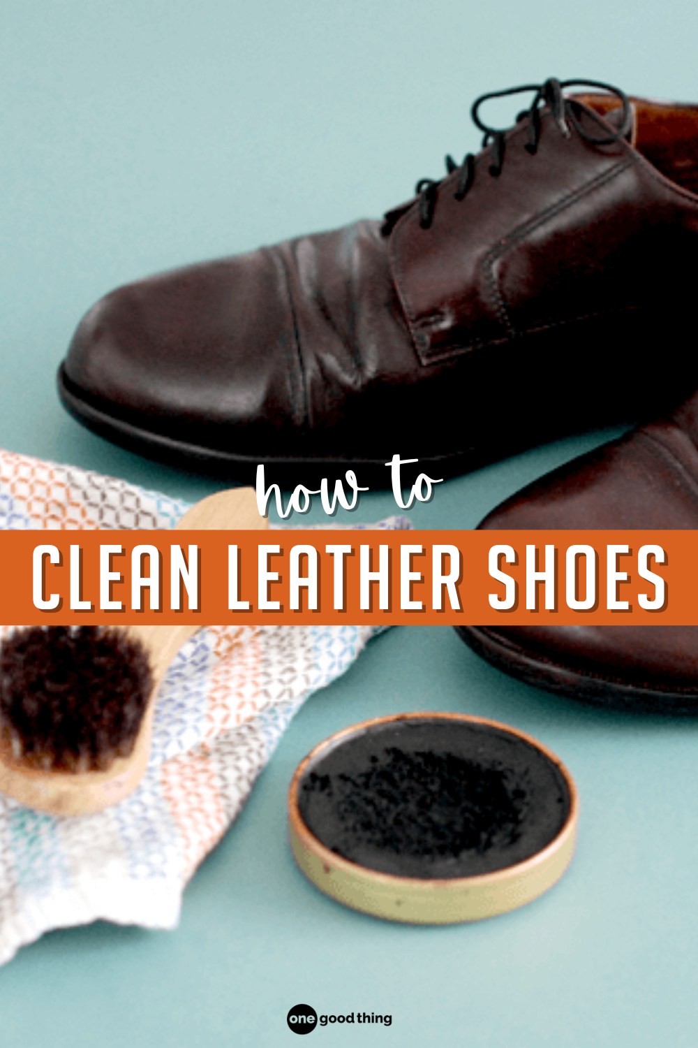 How To Clean And Care For Leather Shoes
